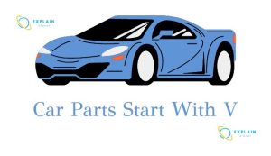 Car Parts That Start With A To Z With Images - Explain Planet